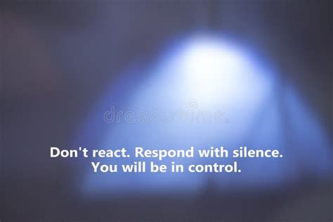 Motivational And Life Inspirational Quote Don T React Respond With