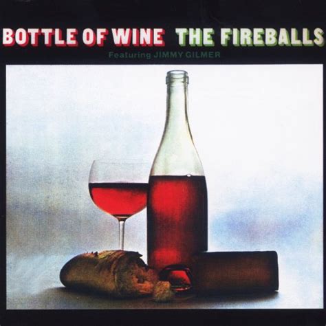 Play Bottle Of Wine Feat Jimmy Gilmer By The Fireballs Feat Jimmy