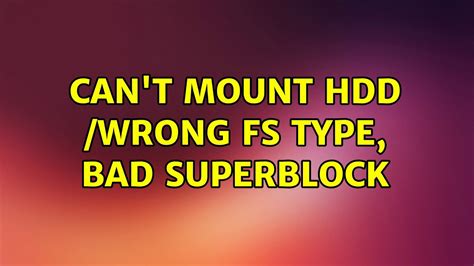 Cant Mount Hdd Wrong Fs Type Bad Superblock Youtube