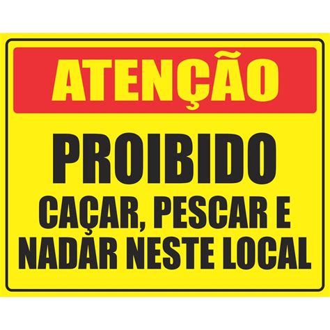 Placa Atenção Proibido Caçar Pescar E Nadar 50x40cm Shopee Brasil