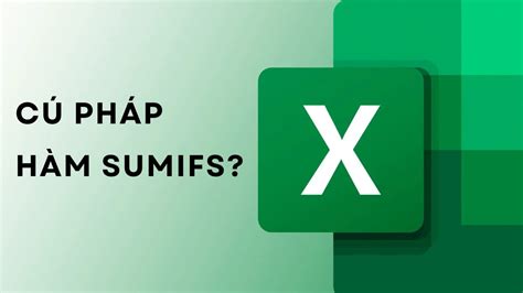 Cách Dùng Hàm Sumifs Trong Excel Tính Tổng Nhiều điều Kiện