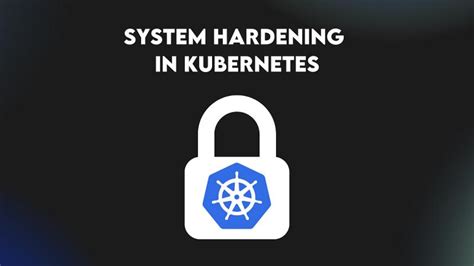 Donald Lutz On Linkedin System Hardening In Kubernetes Essential