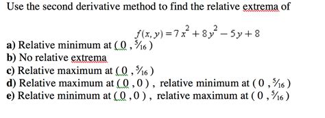 solved use the second derivative method to find the relative