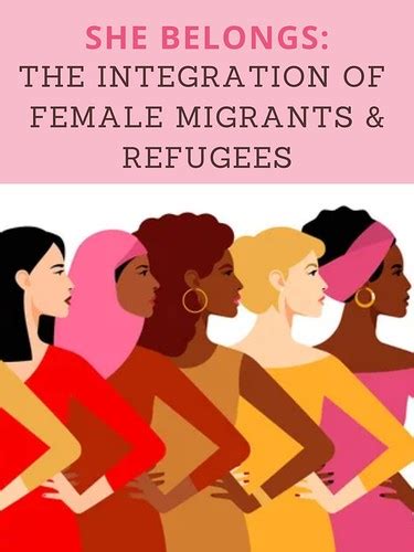 She Belongs The Integration Of Female Migrants And Refugees Wandering Educators
