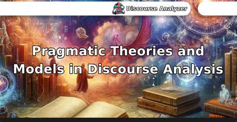 Pragmatic Theories And Models In Discourse Analysis [interactive