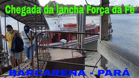 Chegada da lancha Força da Fé em Barcarena no Pará YouTube