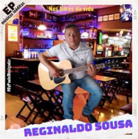 Reginaldo Sousa Nos Bares Da Vida Sertanejo Sua Música