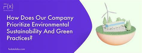 How Does Our Company Prioritize Environmental Sustainability And Green