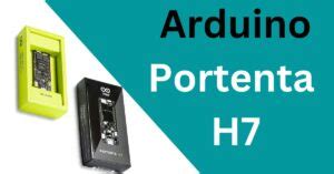 Everything About Arduino Portenta H The Fastest Arduino Electronic Smith