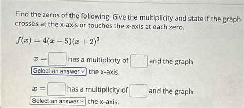 Solved Find The Zeros Of The Following Give The Chegg Com