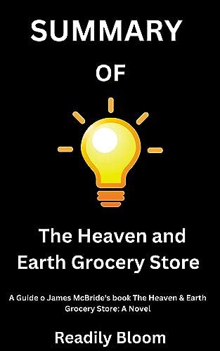 Summary Of The Heaven And Earth Grocery Store A Guide To James Mcbrides