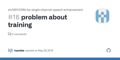 Problem About Training Issue Zhr CNN For Single Channel Speech Enhancement GitHub