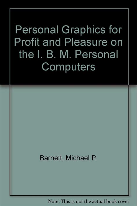 personal graphics for profit and pleasure on the ibm personal computers for the ibm pc pcjr