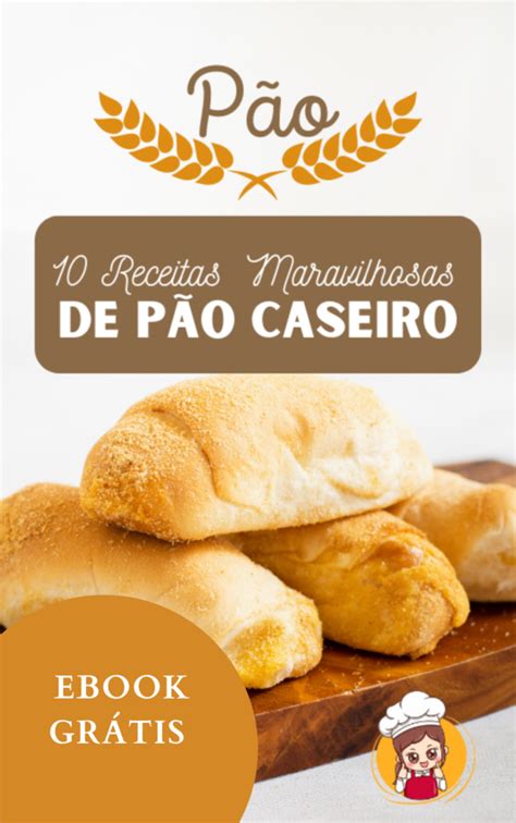 Ebook grátis 10 receitas maravilhosas de pão caseiro Receitas