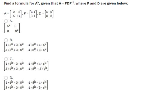 solved find a formula for ak given that a pdp 1 where p