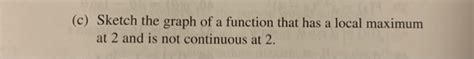 Solved 11 A Sketch The Graph Of A Function That Has A