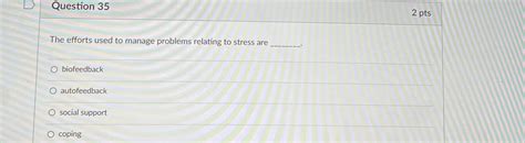 Solved Question 352 PtsThe Efforts Used To Manage Problems Chegg