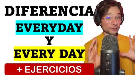 Diferencia Entre Everyday Y Every Day Con Ejemplos Soy Miguel Idiomas