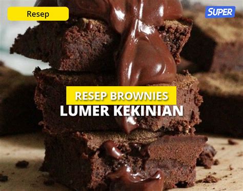 Resep Brownies Lumer Rasa Coklat Mudah Dibuat Anti Gagal