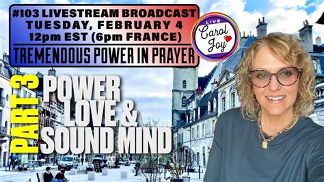 103 🇫🇷 Live From France 🇫🇷 Prt 3 Power Love And Sound Mind Pray