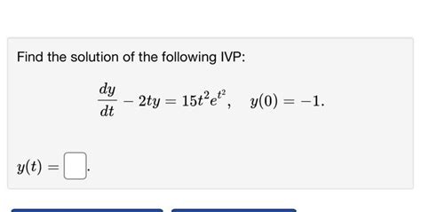Solved Find The Solution Of The Following Ivp