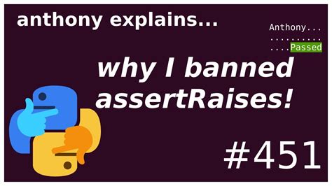 Why I Banned Pythons Assertraises Intermediate Anthony Explains 451
