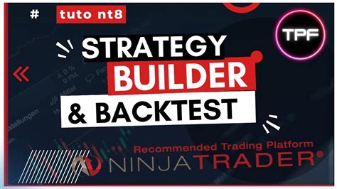 Tout Savoir Sur Le Strategy Builder De Ninjatrader Et Le Backtest Youtube