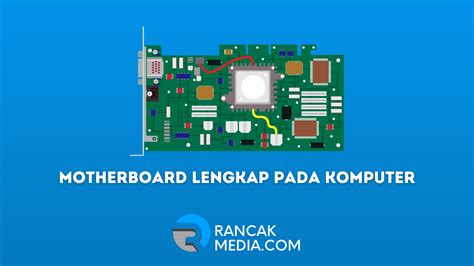 Fungsi Bagian Motherboard Lengkap Pada Komputer