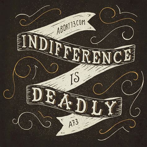Indifference Is Deadly Abort73 Web Graphics And Wallpaper