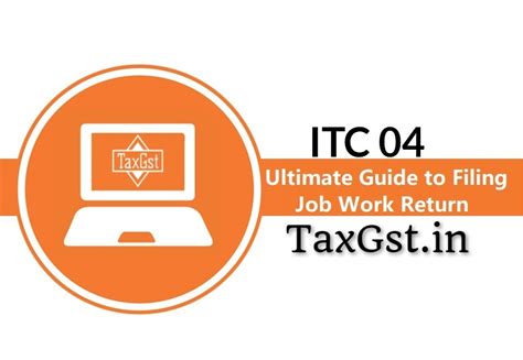 GST ITC Return The Ultimate Guide To Filing Your Job Work Return TaxGst In