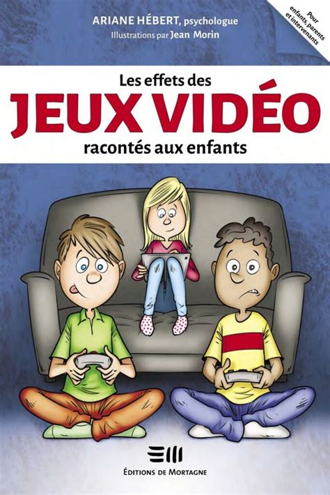 Les effets des jeux vidéo racontés aux enfants Éditions de Mortagne