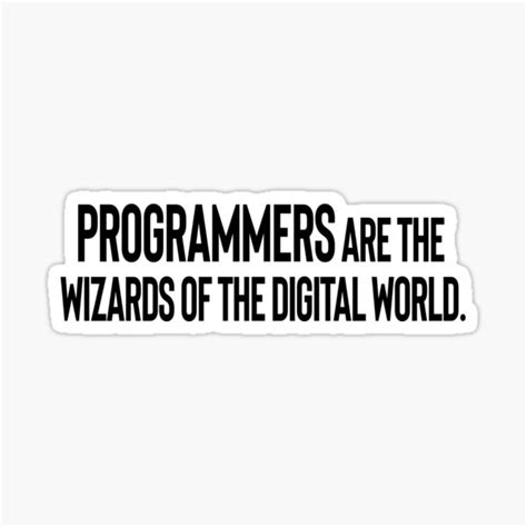 Programmers Are The Wiazards Of The Digital World Sticker For Sale
