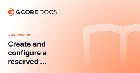 Create And Configure A Reserved Ip Address Gcore Docs