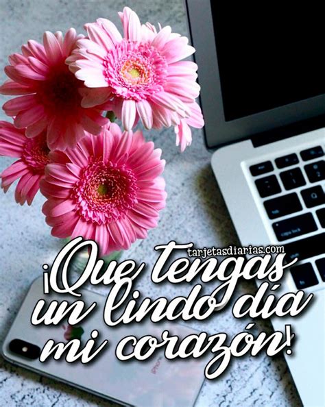 ¡que Tengas Un Lindo DÍa Mi CorazÓn Tarjetas Diarias