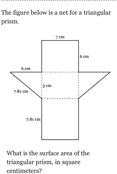 Solved The Figure Below Is A Net For A Triangular Prism Cm Cm 6 Cm 5