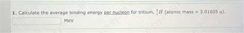 Solved Calculate The Average Binding Energy Per Nucleon For