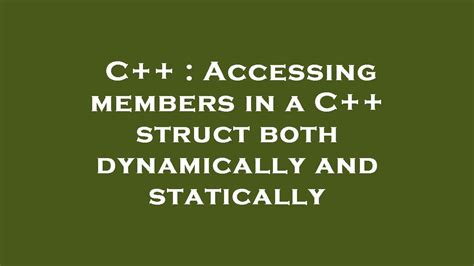 C Accessing Members In A C Struct Both Dynamically And Statically