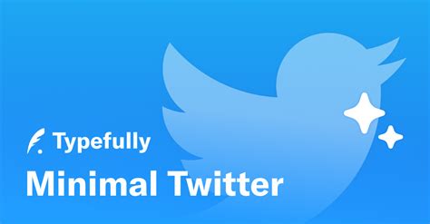 Github Typefullyminimal Twitter Minimal Theme For Twitter Refine