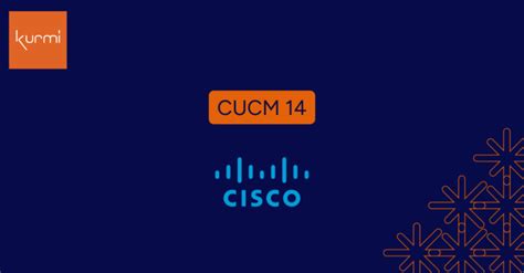 Whats New In The Latest Cisco Unified Communication Manager Cucm 14