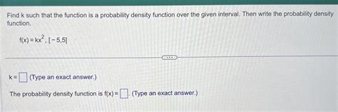 Solved Find K Such That The Function Is A Probability Chegg