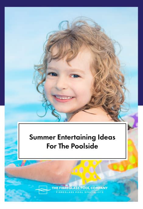 Summer Entertaining Ideas For The Poolside The Fibreglass Pool Company