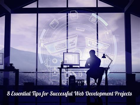 8 Essential Tips For Successful Web Development Projects Martechpanthers