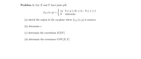 Solved Problem 1 Let X And Y Have Joint Pdf Chegg Com