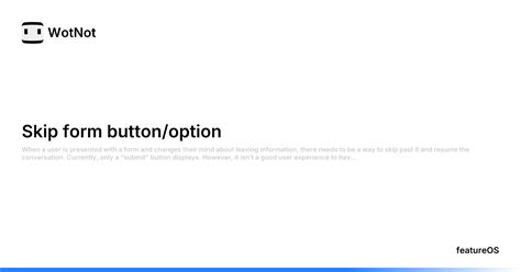 Skip Form Buttonoption Wotnot