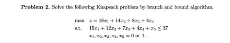 solved problem 2 solve the following knapsack problem by