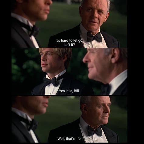 Thats Life Best Movie Lines Movie Quotes Meet Joe Black Quotes