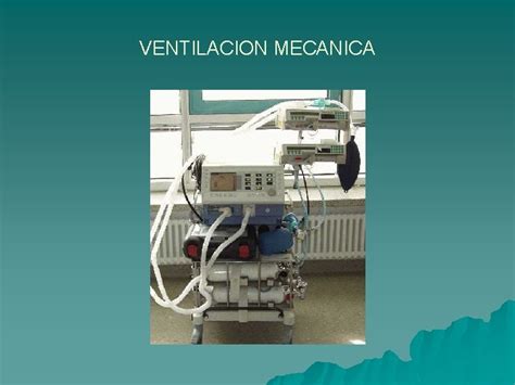 VENTILACION MECANICA Es Un Procedimiento De Sustitucin O