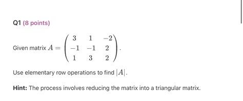 Solved Given matrix A=⎝⎛3−111−13−222⎠⎞ Use elementary row | Chegg.com