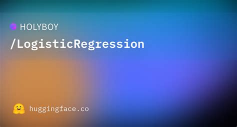 Holyboylogisticregression · Hugging Face