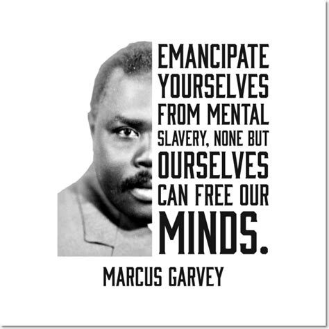 Emancipate Yourselves From Mental Slavery Marcus Garvey Black History